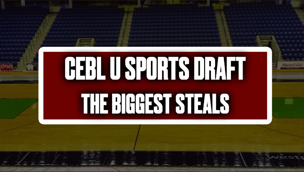 CEBL U SPORTS Draft: Looking at one steal in each round